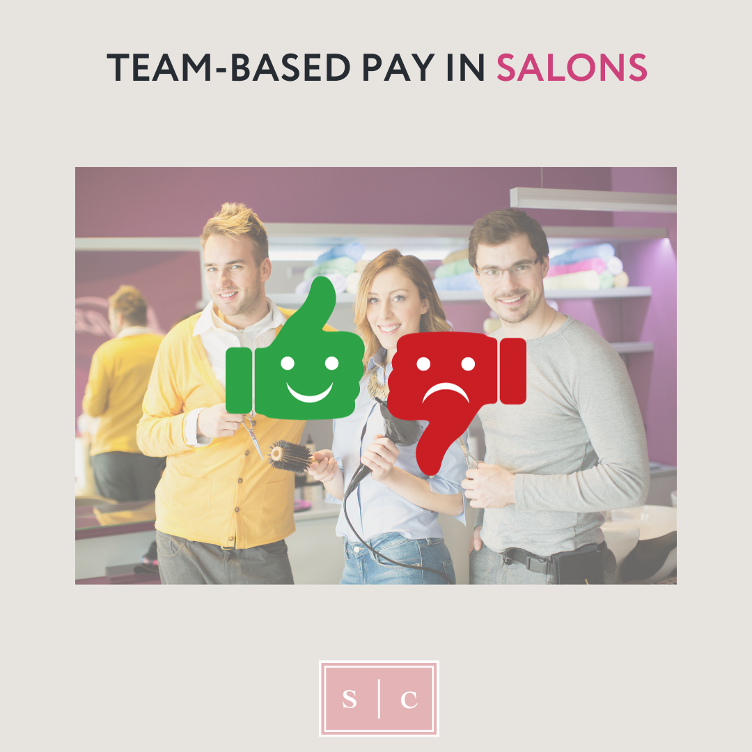 Team-Based Pay in Salons: The Good, The Bad and The Ugly